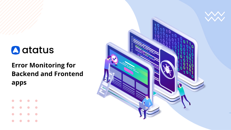 Error Tracking - Pinpoint Full-Stack Bottom Line Errors